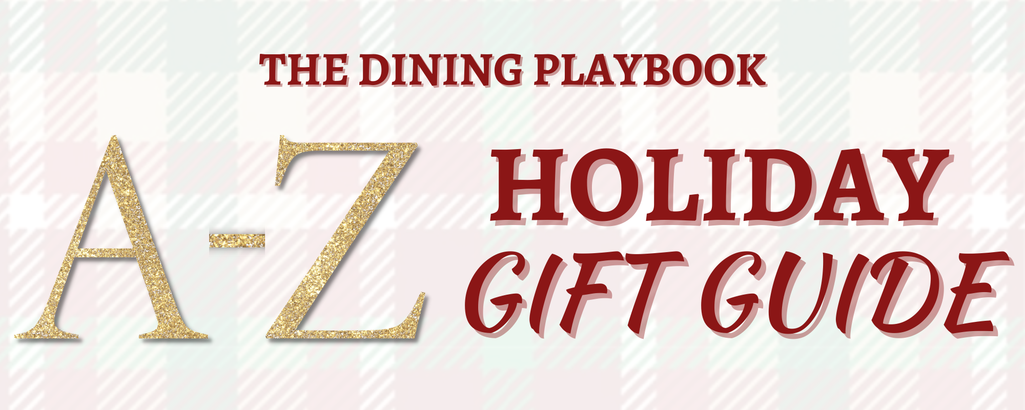 Dining Playbook’s A-Z Holiday Gift Guide – Dining Playbook